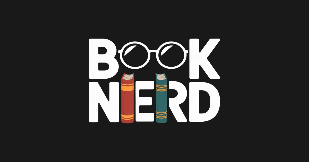 Book Nerd Reading Library Bookshelf Bookworm Teacher Student - Book ...