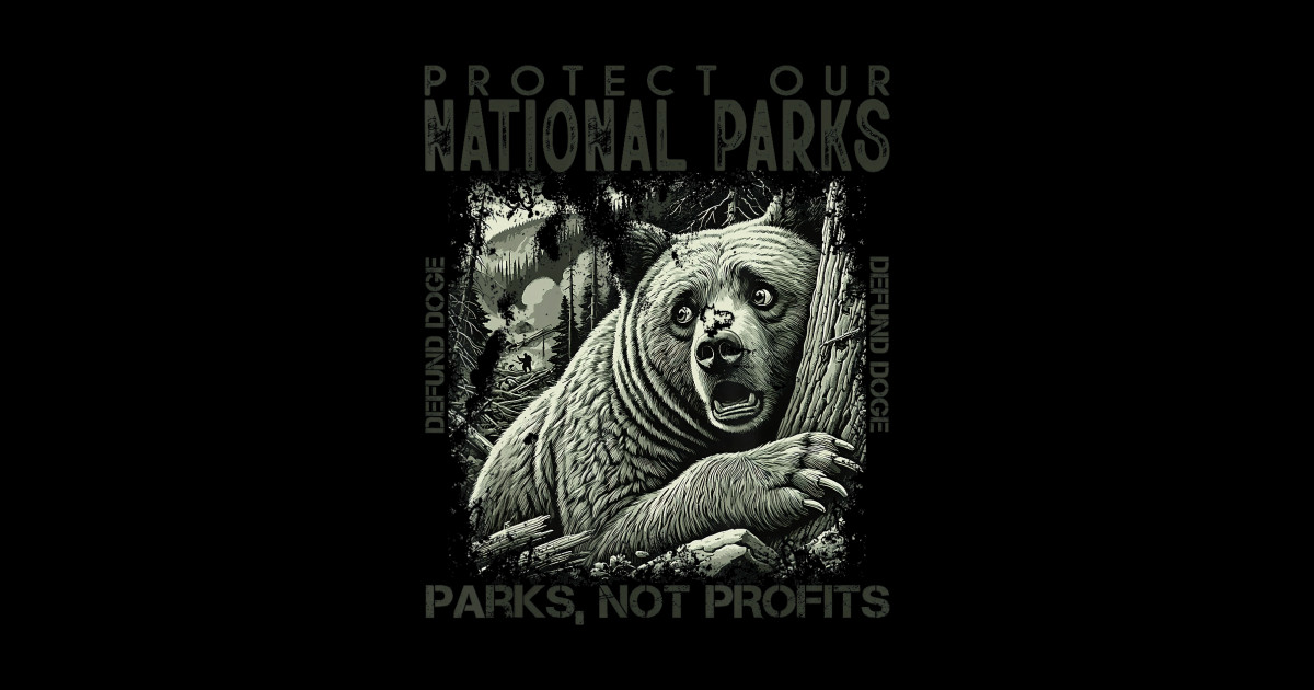 Protect Our National Parks Defund Doge Parks Not Profits - Protect Our ...