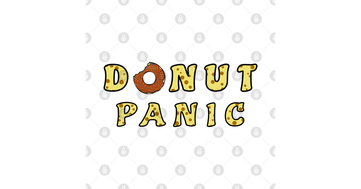 Donut Panic - Funny Donut Pun - Fun - T-Shirt | TeePublic