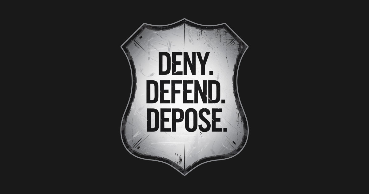 DENY DEFEND DEPOSE - Deny Defend Depose - T-Shirt | TeePublic