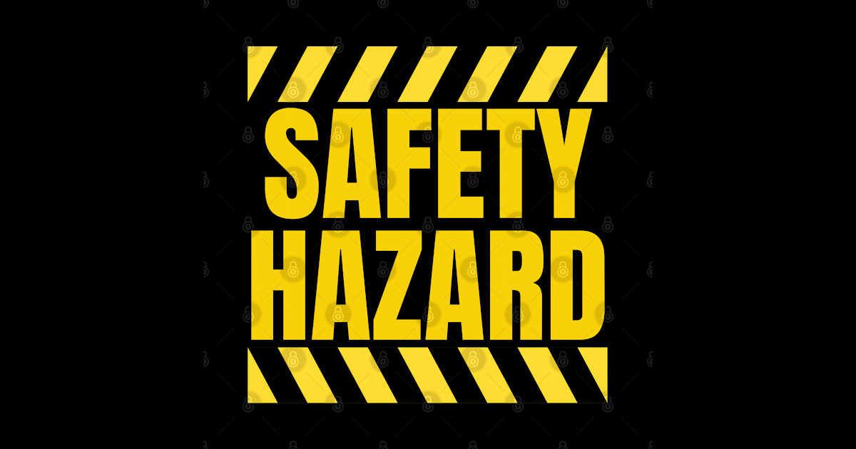 Safety Hazard - Safety Hazard - Sticker | TeePublic