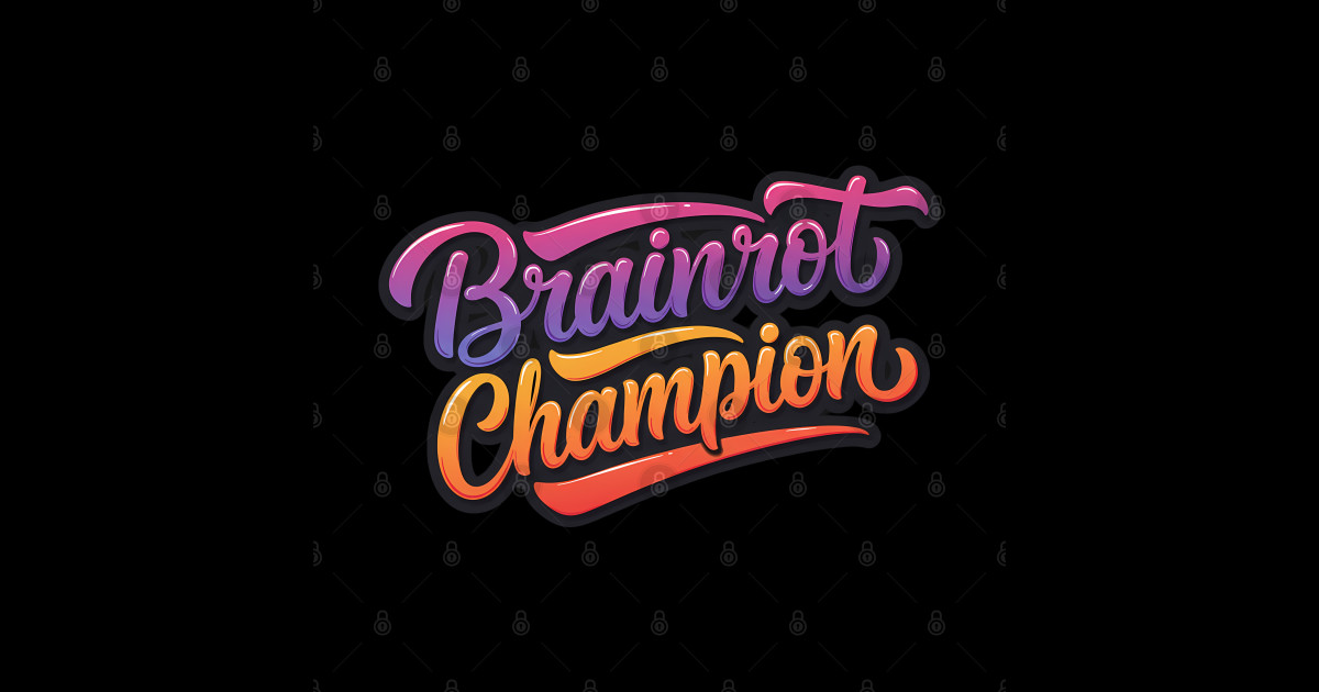 Brainrot Champion. - Brainrot Champion - Sticker | TeePublic