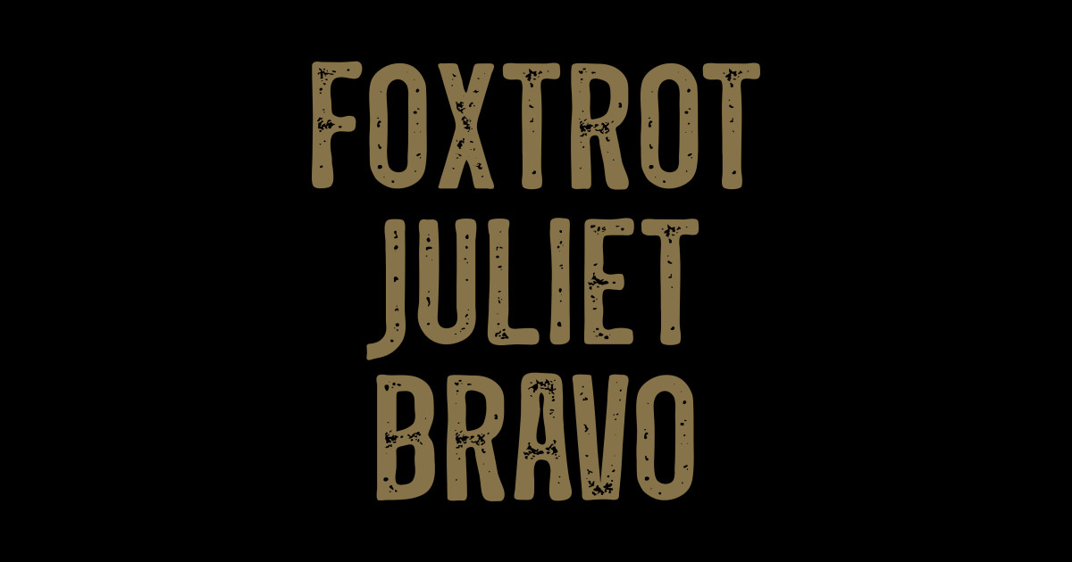 Foxtrot Juliet Bravo FDE - Lets Go - Sticker | TeePublic
