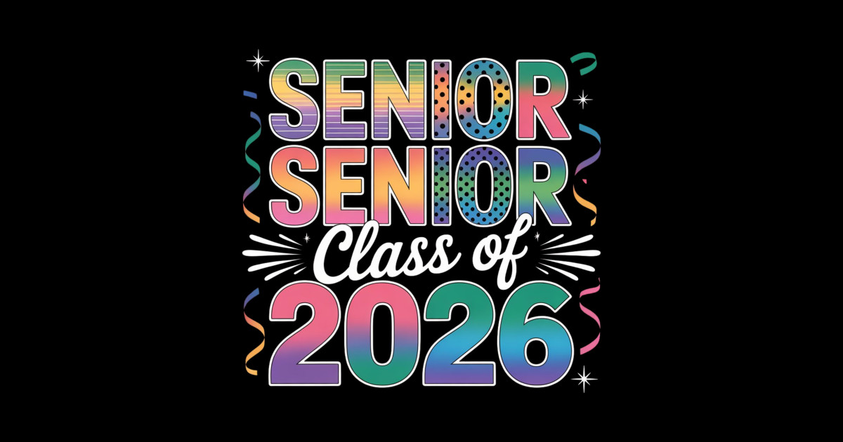 Senior 2026 First Day Of School Class Of 2026 Graduate - Senior 2026 ...