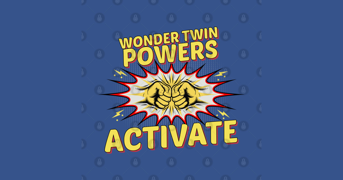 Wonder Twin Powers Activate - Wonder Twins - T-Shirt | TeePublic