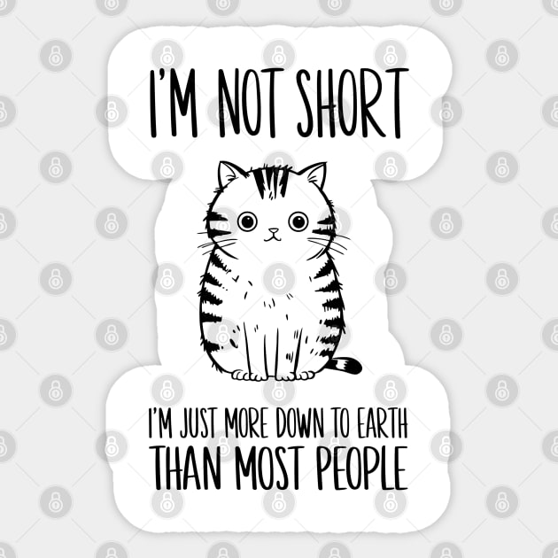 I’m Not Short - Short - Sticker | TeePublic