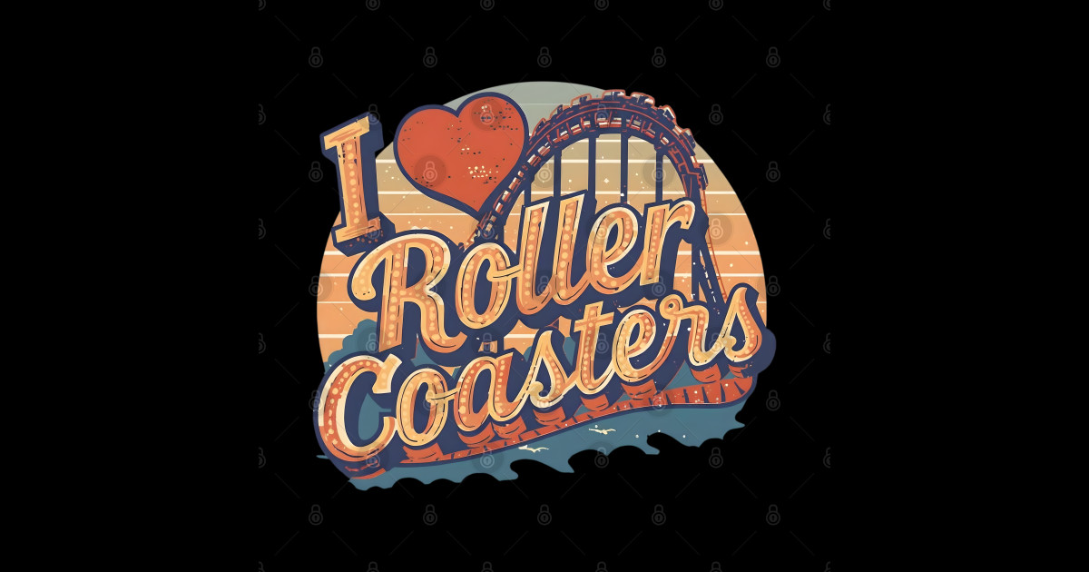 I Love Roller Coasters Retro Sunset Theme Park - Roller Coaster ...