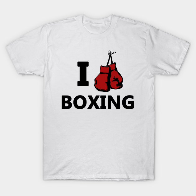 I Love Boxing - Boxing - T-Shirt | TeePublic