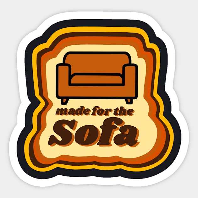 Made for the sofa - Couch Potato - Sticker | TeePublic
