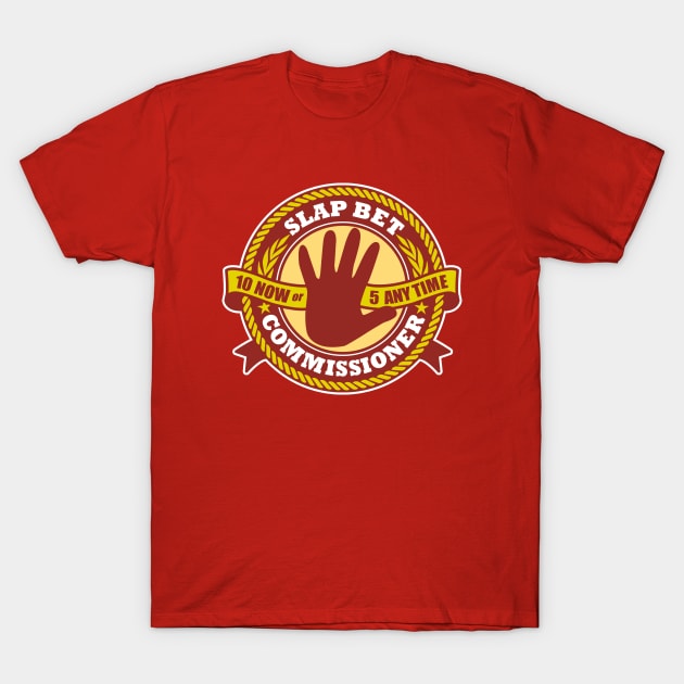Slap Bet Commissioner - Slap Bet - T-Shirt | TeePublic