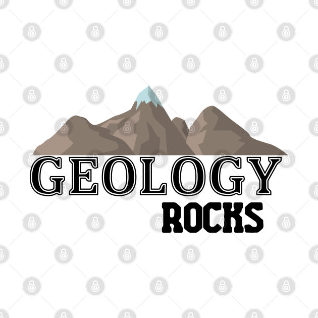 Geology Rocks - Geology Major - T-Shirt | TeePublic