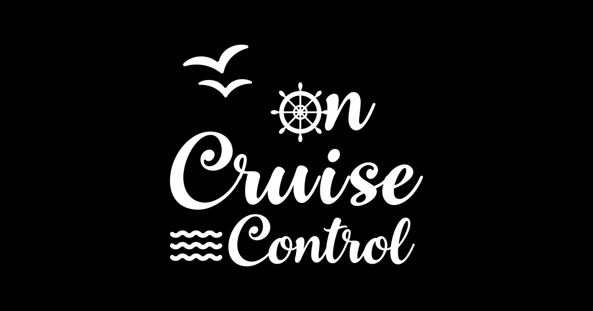 On Cruise Control - Cruise Life - Sticker | TeePublic