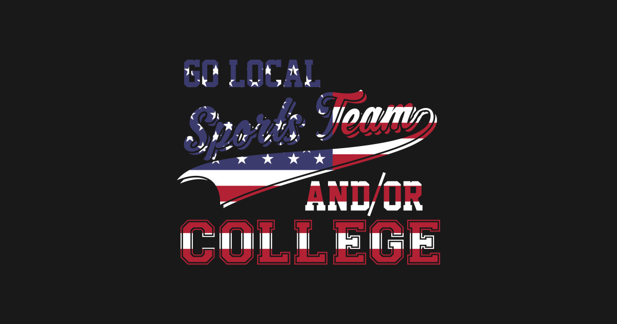 Go Local Sports Team Or College USA Flag Patriotic - Go Local Sports ...