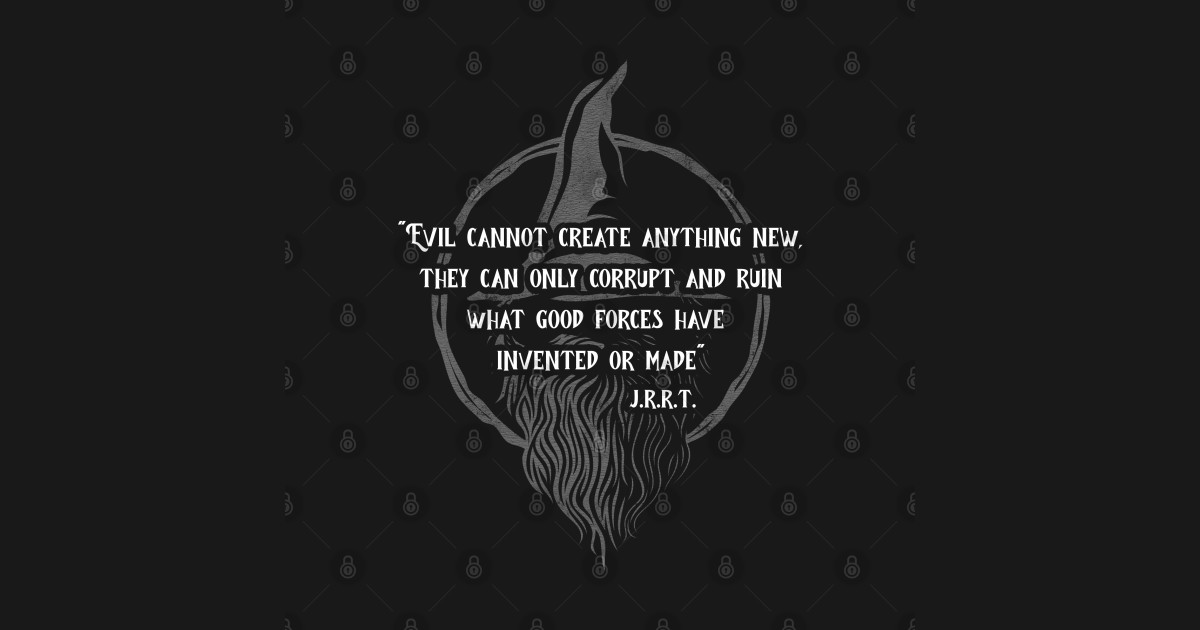 Evil cannot create anything new famous quote Good vs. Evil Design ...