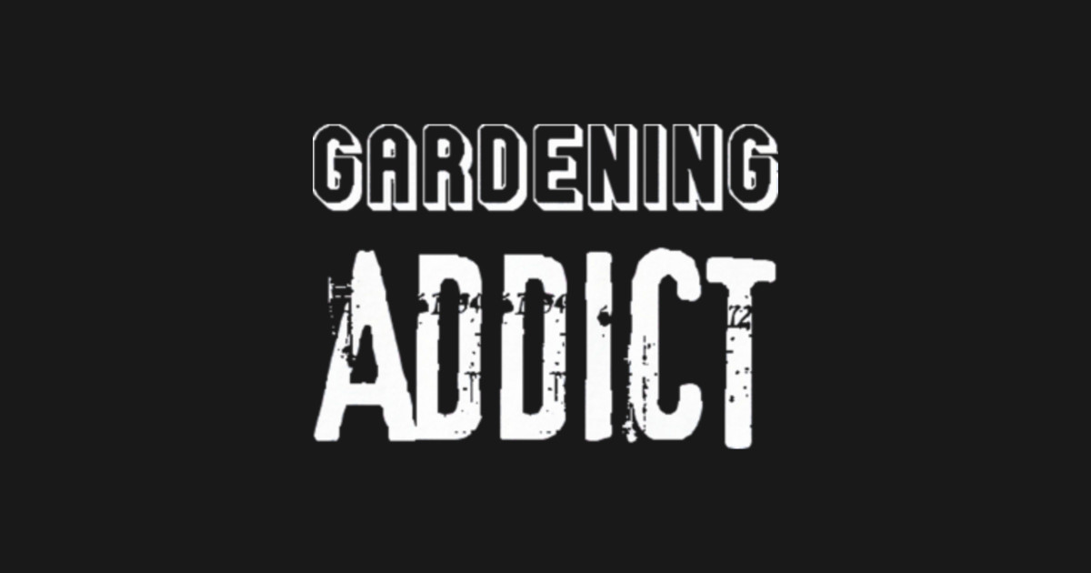 Gardening Addict Hobby Lover Gift - Gardening Addict Hobby Lover Gift ...