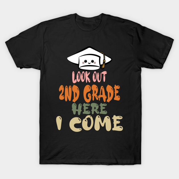 look out 2nd grade here i come - Graduation 2020 - T-Shirt | TeePublic
