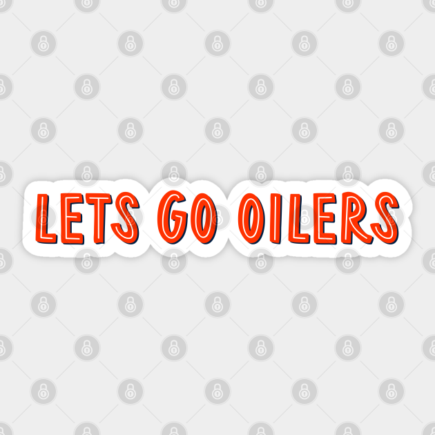 lets go oilers - Edmonton Oilers - Sticker | TeePublic