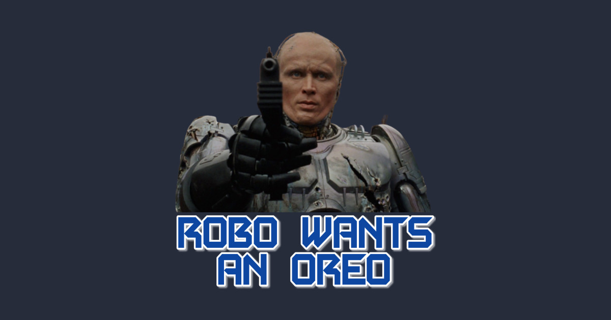 Robo Wants An Oreo - Oreo - T-Shirt | TeePublic