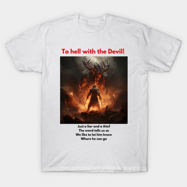 To hell with the Devil! - To Hell With - T-Shirt | TeePublic