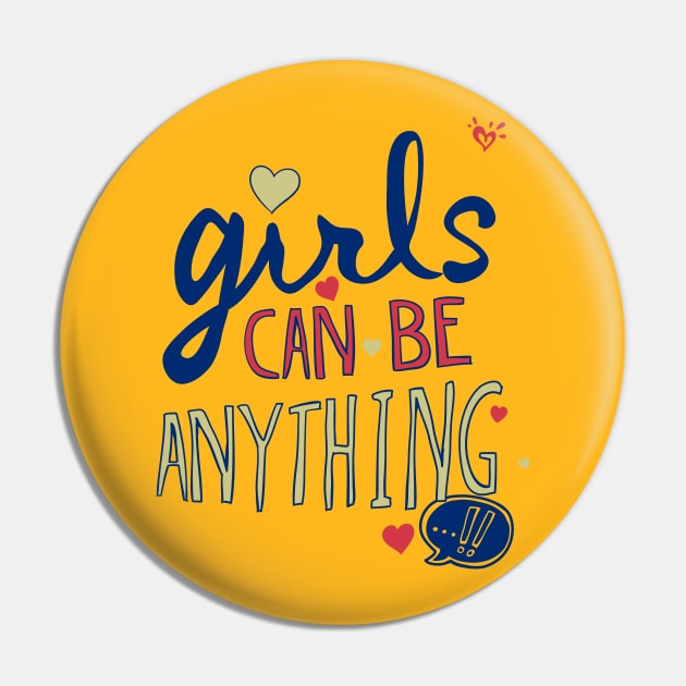Girls Can Be Anything - Girls - Pin | TeePublic
