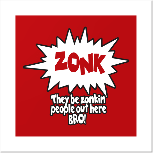The Zonk - Funny Gift - Posters and Art Prints | TeePublic
