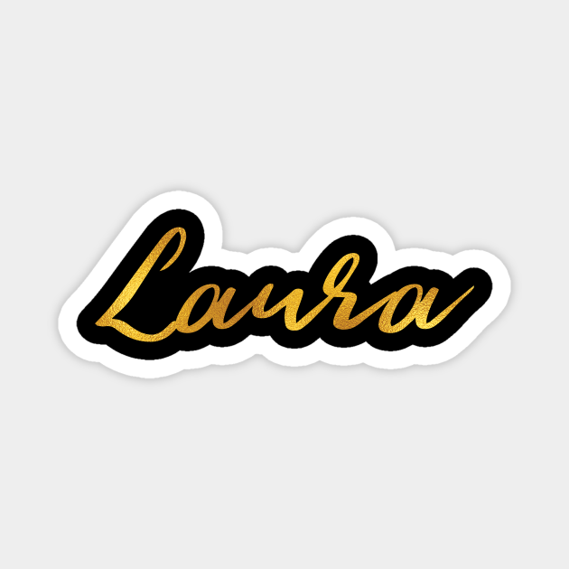 Laura Name Hand Lettering in Faux Gold Letters - Laura - Magnet | TeePublic