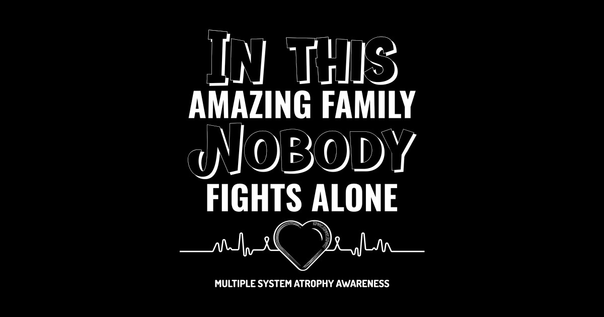 Multiple System Atrophy Awareness - Multiple System Atrophy Awareness ...