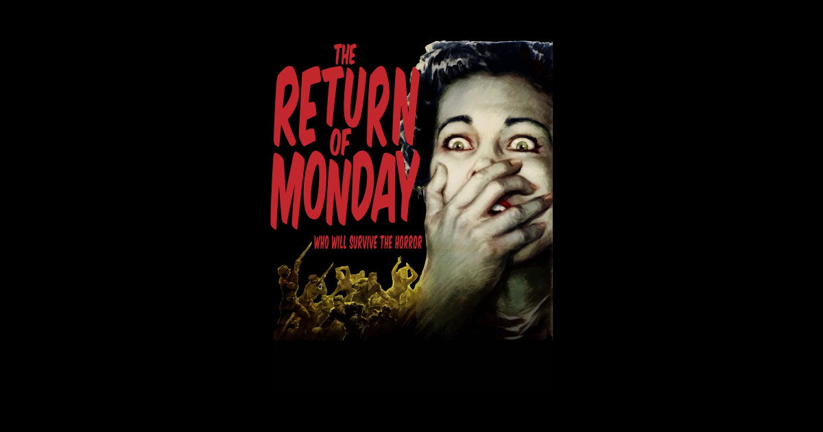 The Return of Monday - Who will Survive the Horror - Monday - Tapestry ...