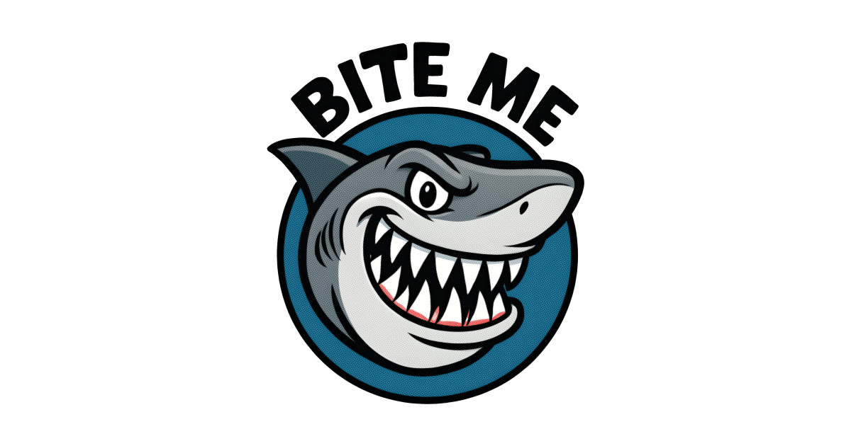 Bite Me – Cartoon Shark with Big Teeth - Funny Shark - T-Shirt | TeePublic