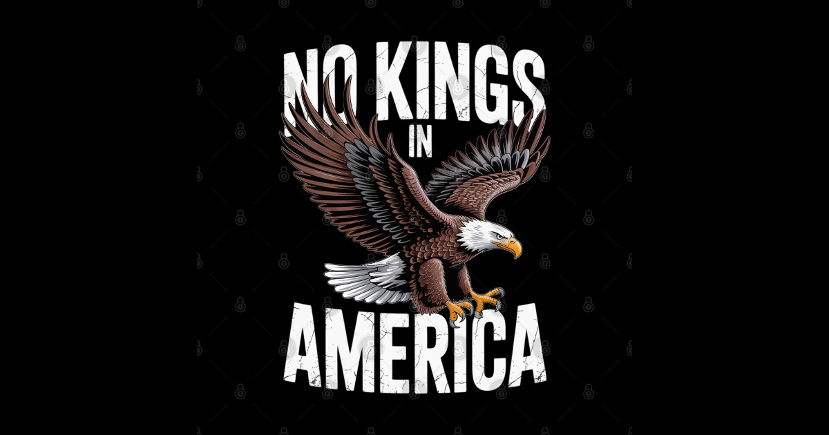 No Kings In America Eagle We The people No Kings In America - No Kings ...