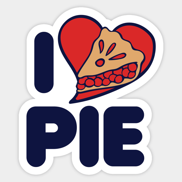 I love pie - Pie - Sticker | TeePublic