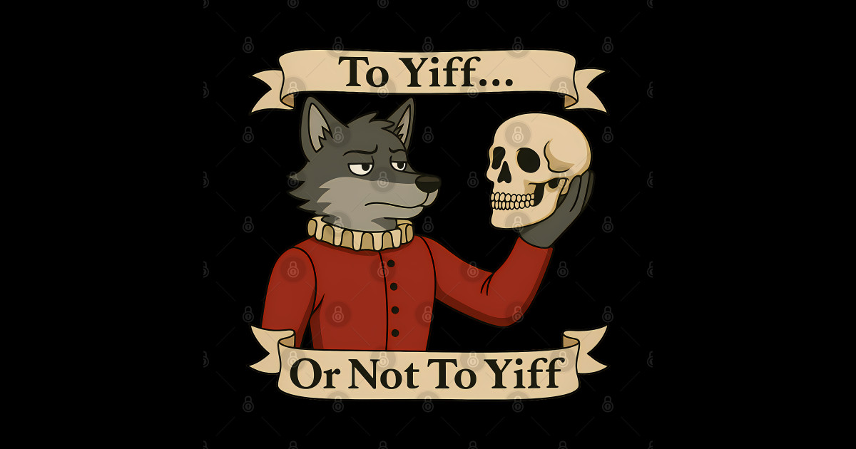 To Yiff Or Not To Yiff Furry Wolf - Furry - Sticker | TeePublic