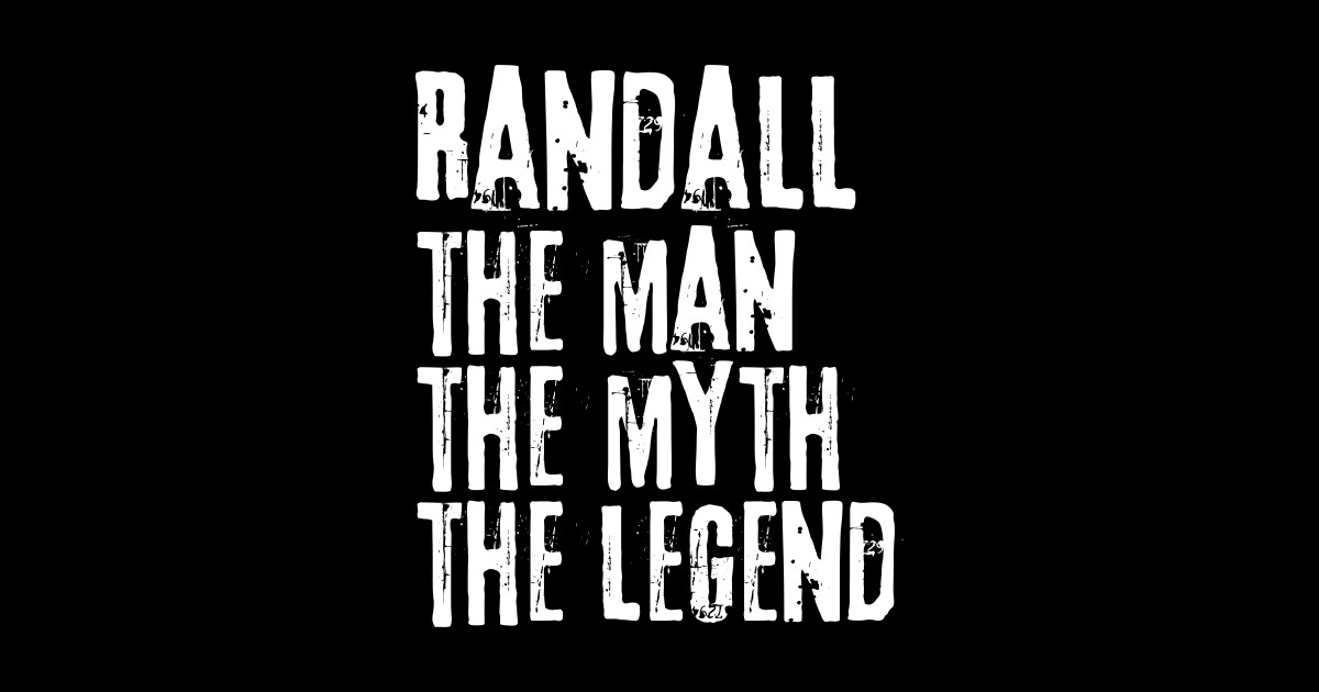 Randall The Man the Myth The Legend - Randall - Sticker | TeePublic