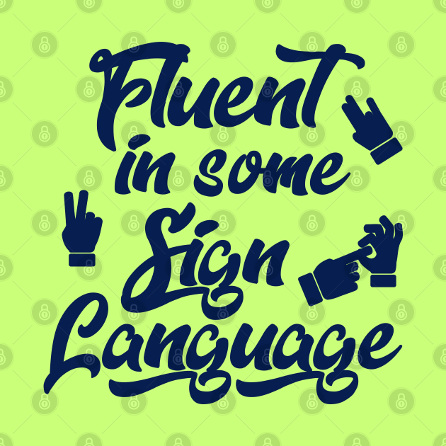 Fluent In Some Sign Language - Sign Language - Mask | TeePublic