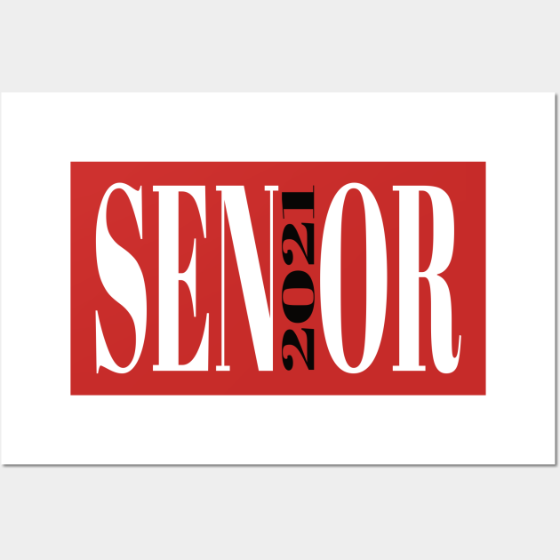 Senior Class Of 2021 - Senior 2021 - Posters and Art Prints | TeePublic