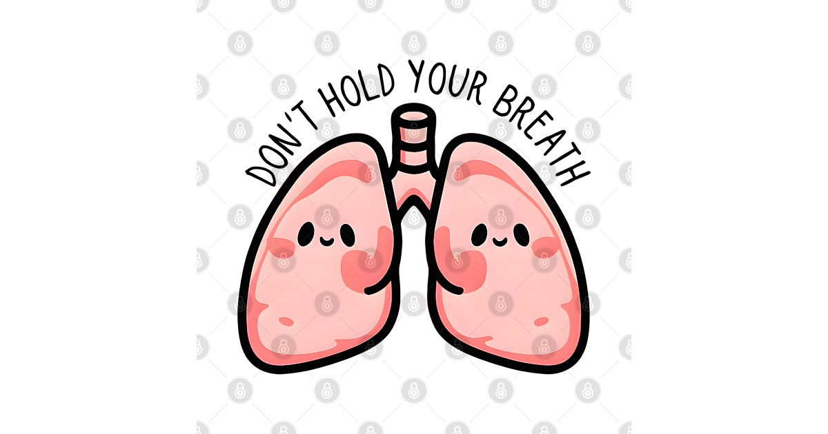 Funny Kawaii Lung Pun - Don’t Hold Your Breath - Cute Medical Humor ...