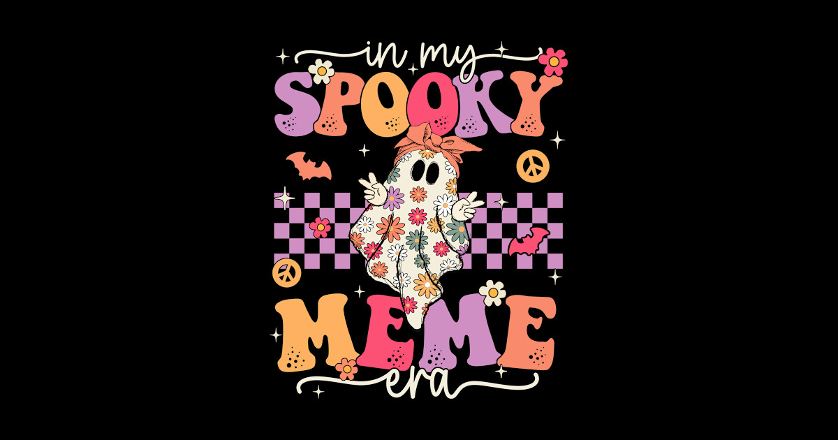 Groovy In My Spooky Meme Era Hippie Halloween Floral Ghost - Meme Ghost ...