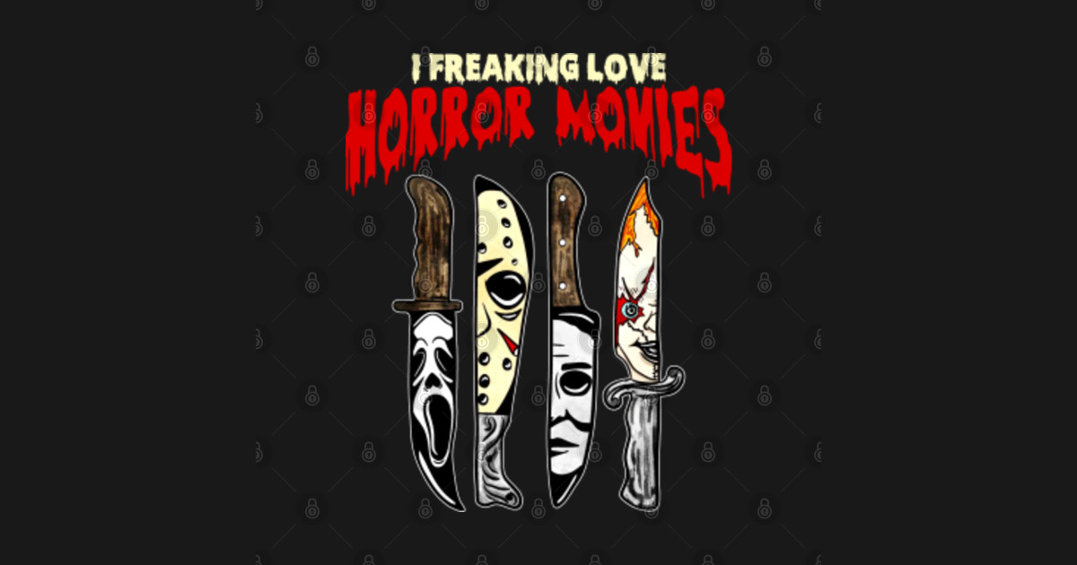 I Freaking Love Horror Movies - Halloween Horror Movies Characters - T ...