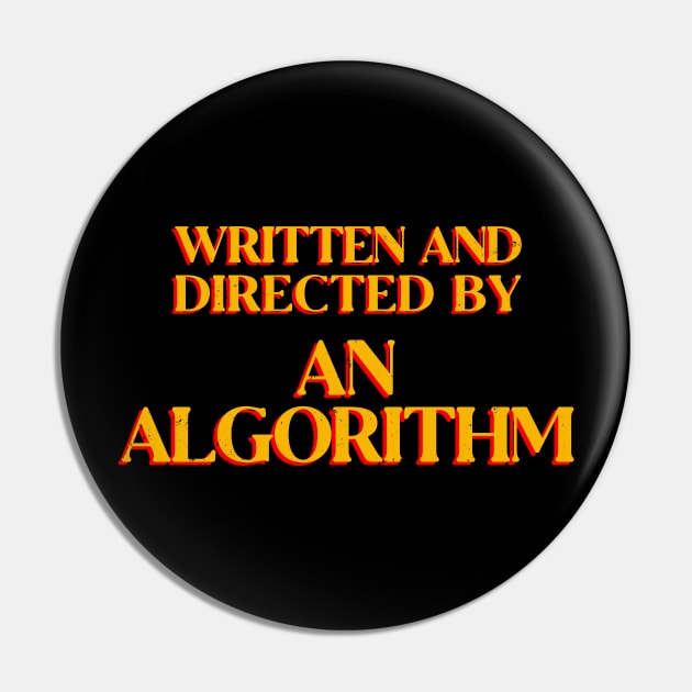 Directed by an Algorithm - Director - Pin | TeePublic