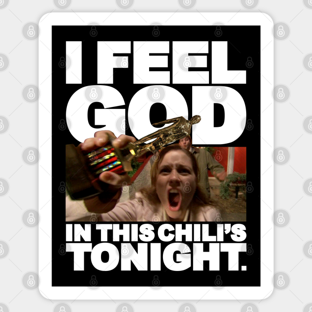 I Feel God In This Chili's Tonight - Pam Beesly - The Office - Sticker ...