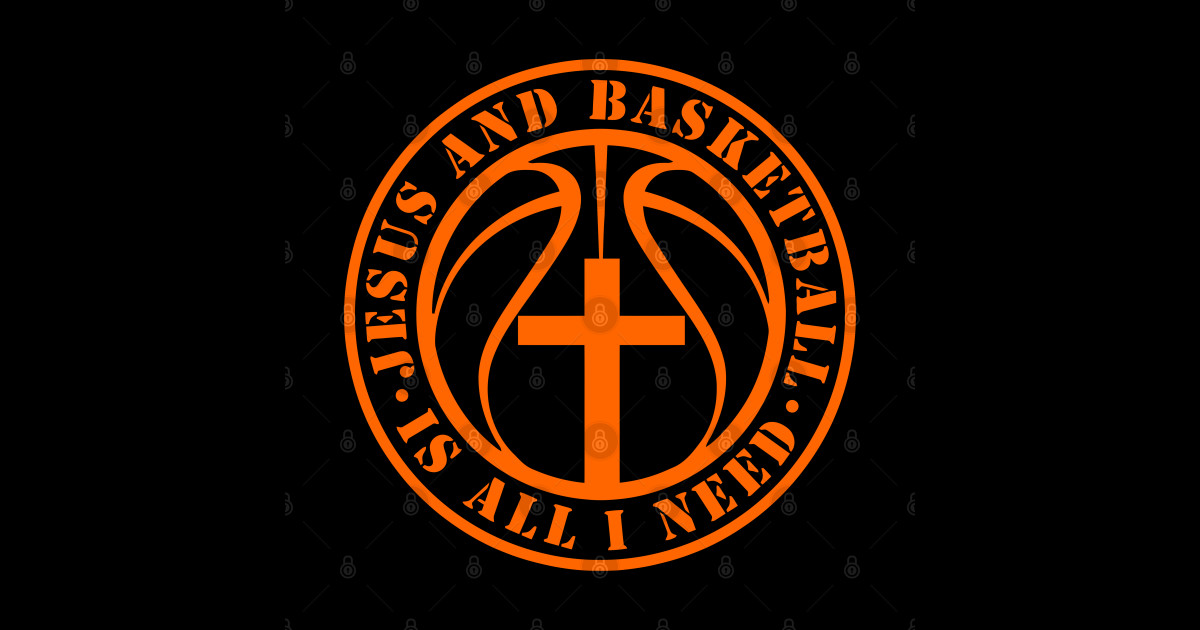 Basketball and Jesus Christian Faith Love Basketball & Jesus ...