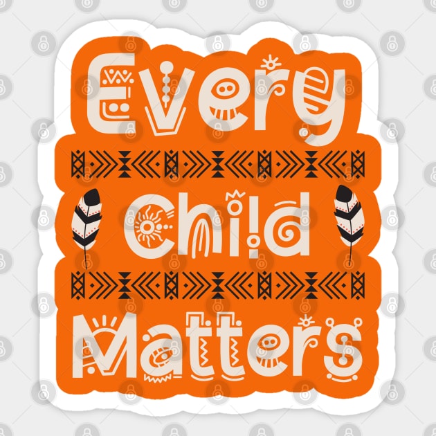 Every Child Matters - Every Child Matters - Sticker | TeePublic