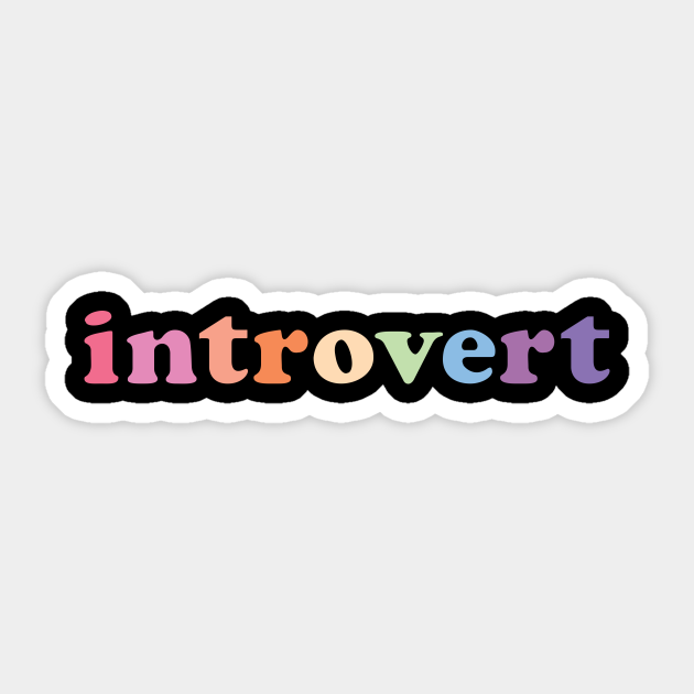 Introvert - Introvert - Sticker | TeePublic
