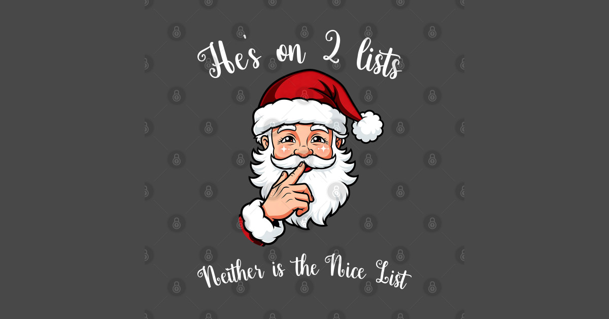 He's on 2 Lists, Neither is the Nice List - Epstein List - T-Shirt ...