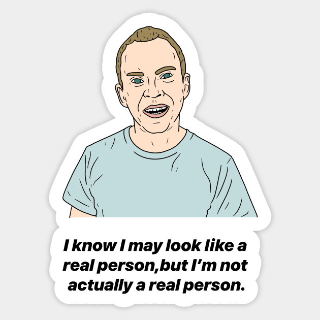 JEZ | REAL PERSON - Gog - Sticker | TeePublic