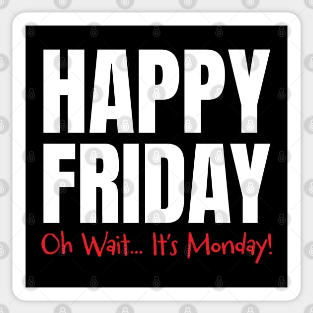 Happy Friday - Friday - Sticker | TeePublic