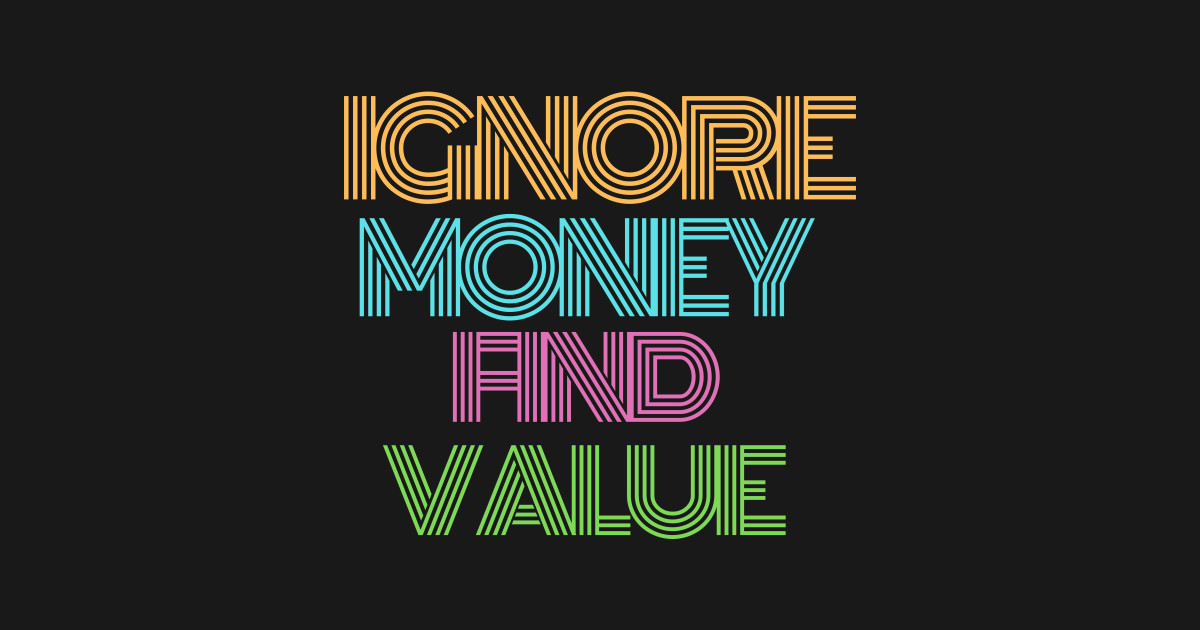 Ignore Money. Find Value Design - Money Heist - Long Sleeve T-Shirt ...