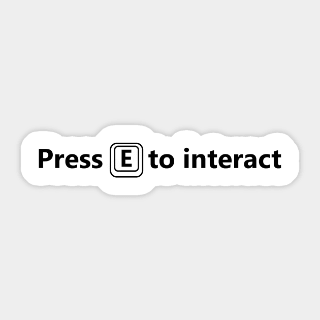 Press E to interact gamers shirt in black font - Gaming Apparel ...