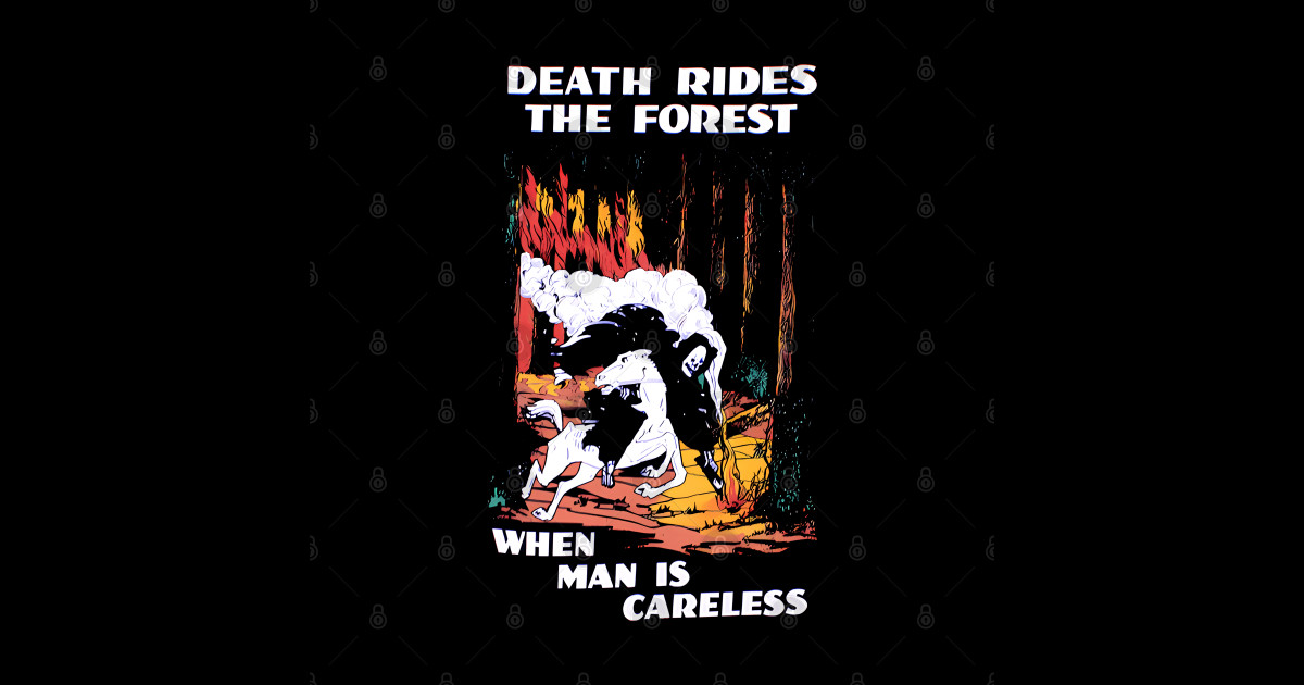DEATH RIDES THE FOREST WHEN MAN IS CARELESS - Forest - Sticker | TeePublic