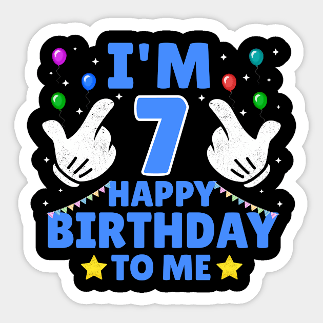 I'm 7 Year Old Happy Birthday To Me Funny 7th Birthday - 7th Birthday ...